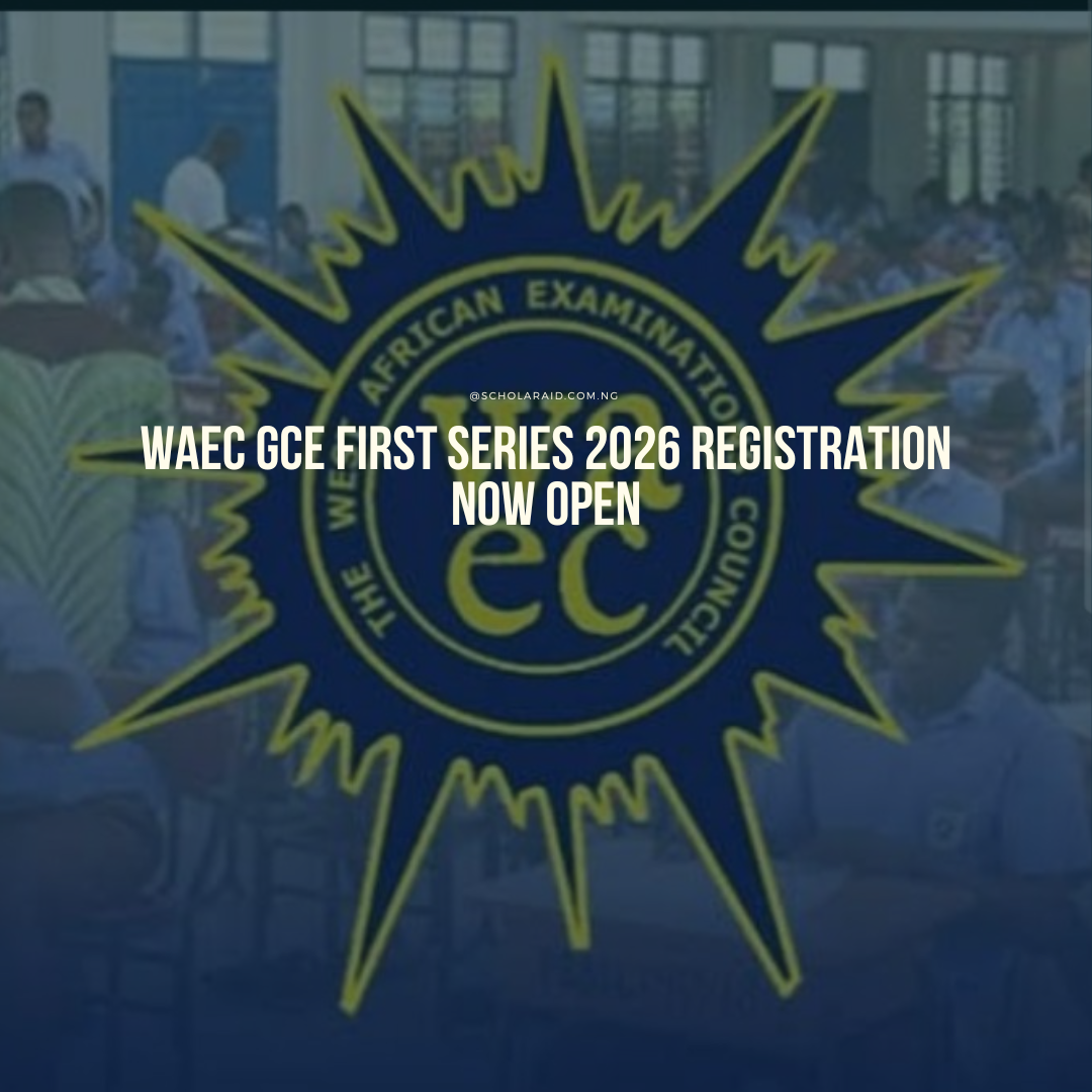WAEC GCE First Series 2026 Registration Now Open: Complete Guide - Scholaraid